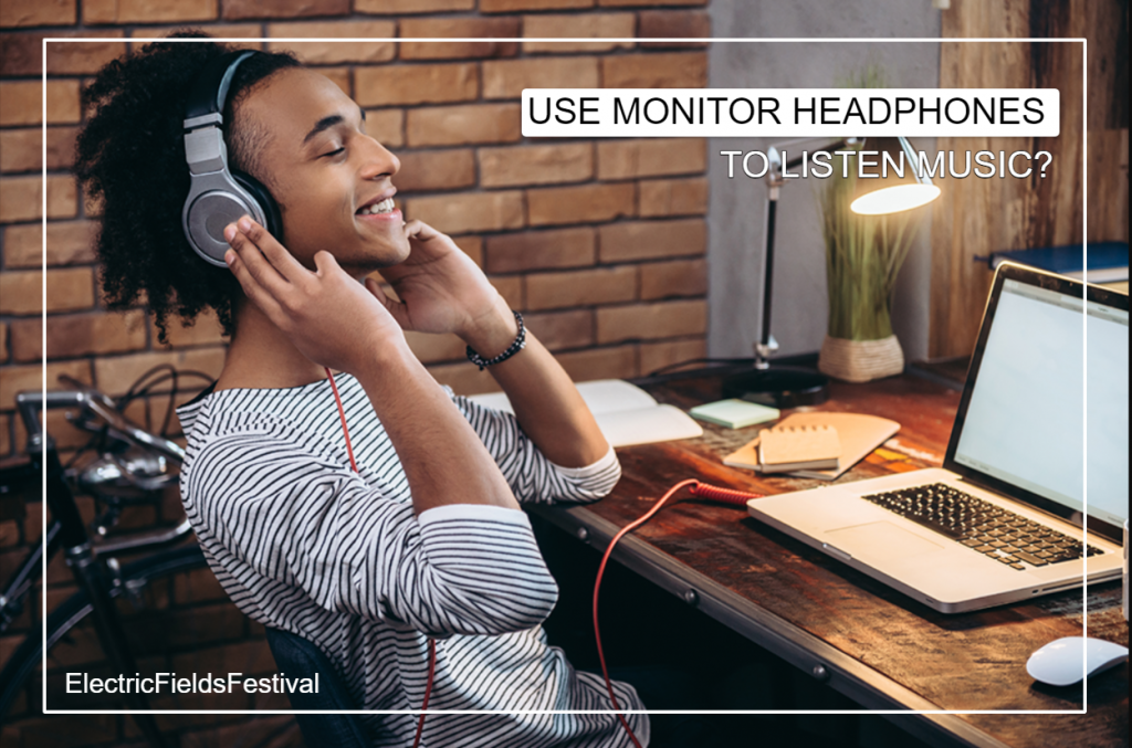 Are Monitor Or Studio Headphones Good For Listening To Music? (Find Out ...