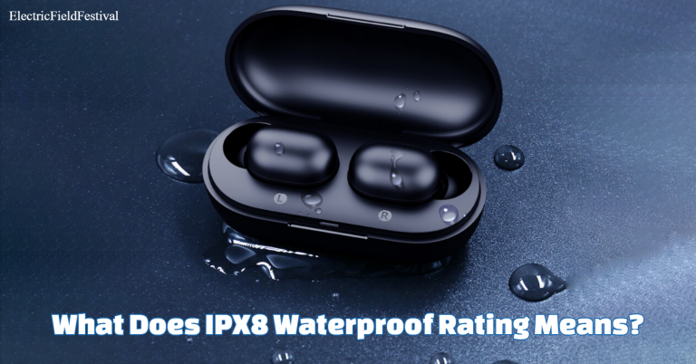 What Does IPX8 Waterproof Rating Meaning?