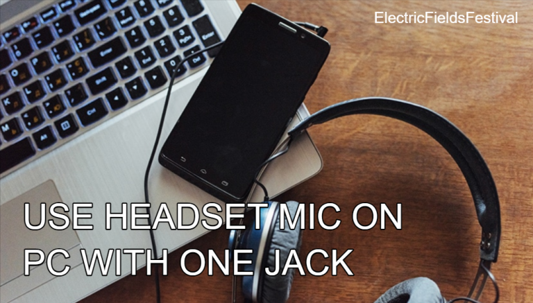 How To Use Headset Mic On PC With One Jack? (Easy Step-by-Step Guide)