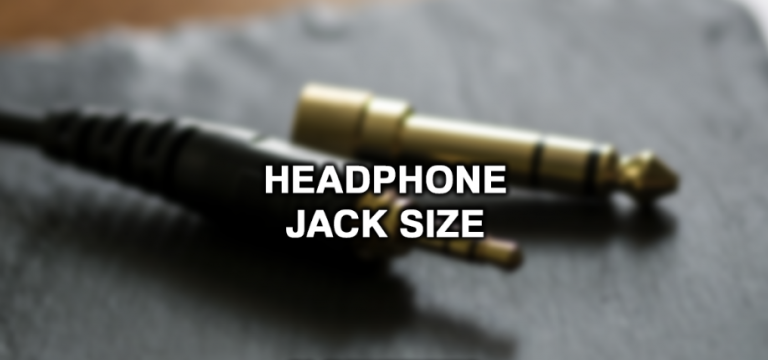 What Size Is A Headphone Jack? (Everything You Need To Know!)
